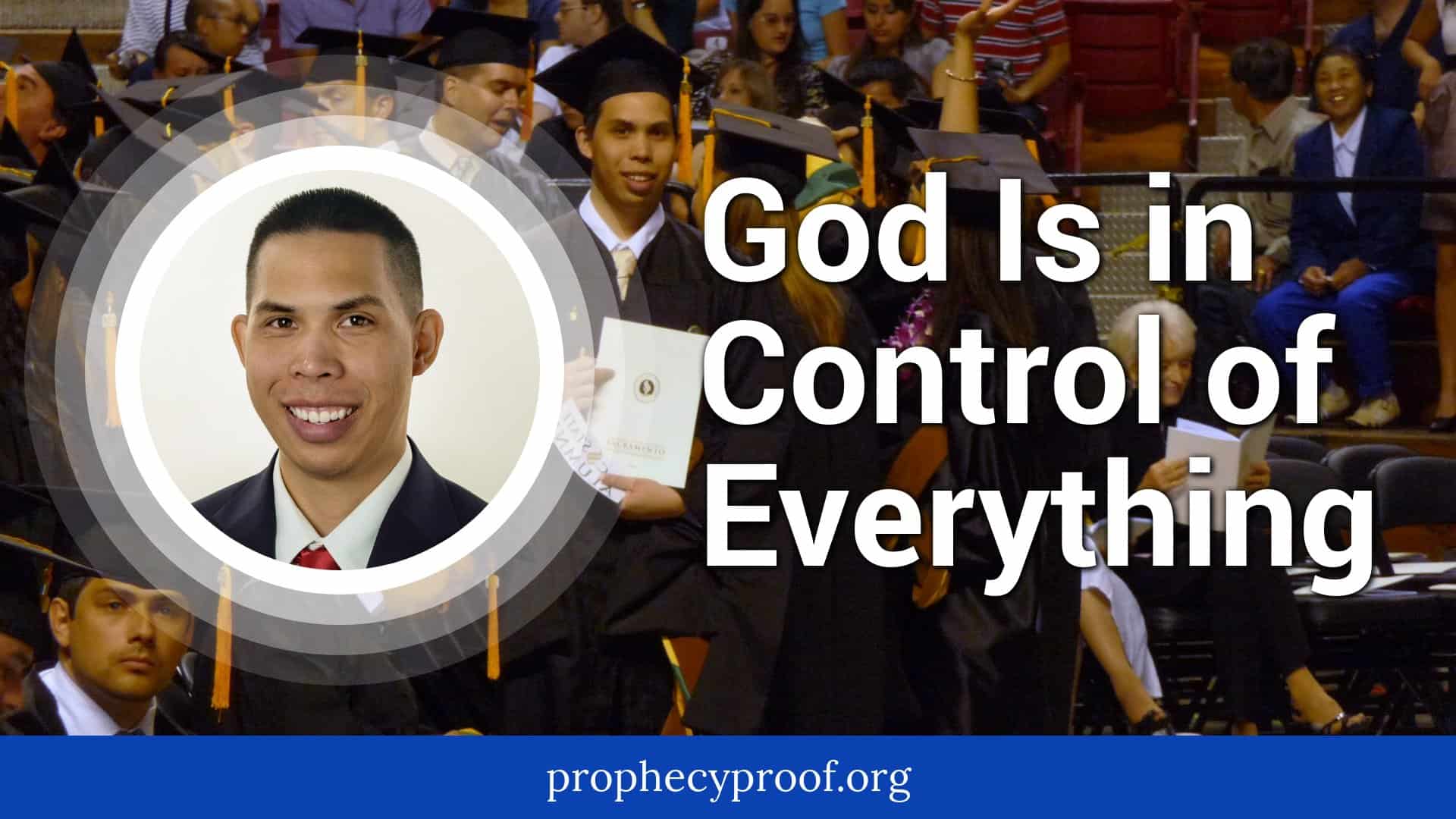 God Is In Control of Everything: My Story - Prophecy Proof