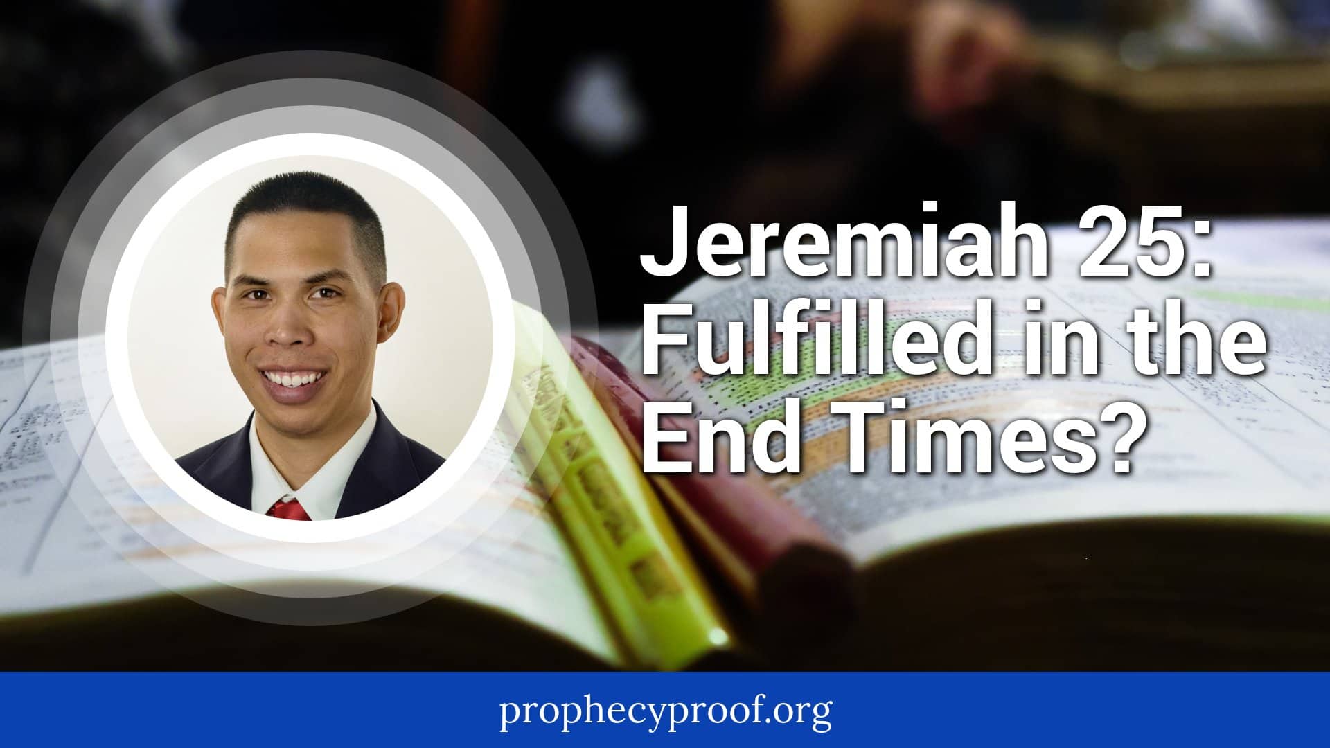 Jeremiah 25:15-38: Fulfilled in the End Times? - Prophecy Proof