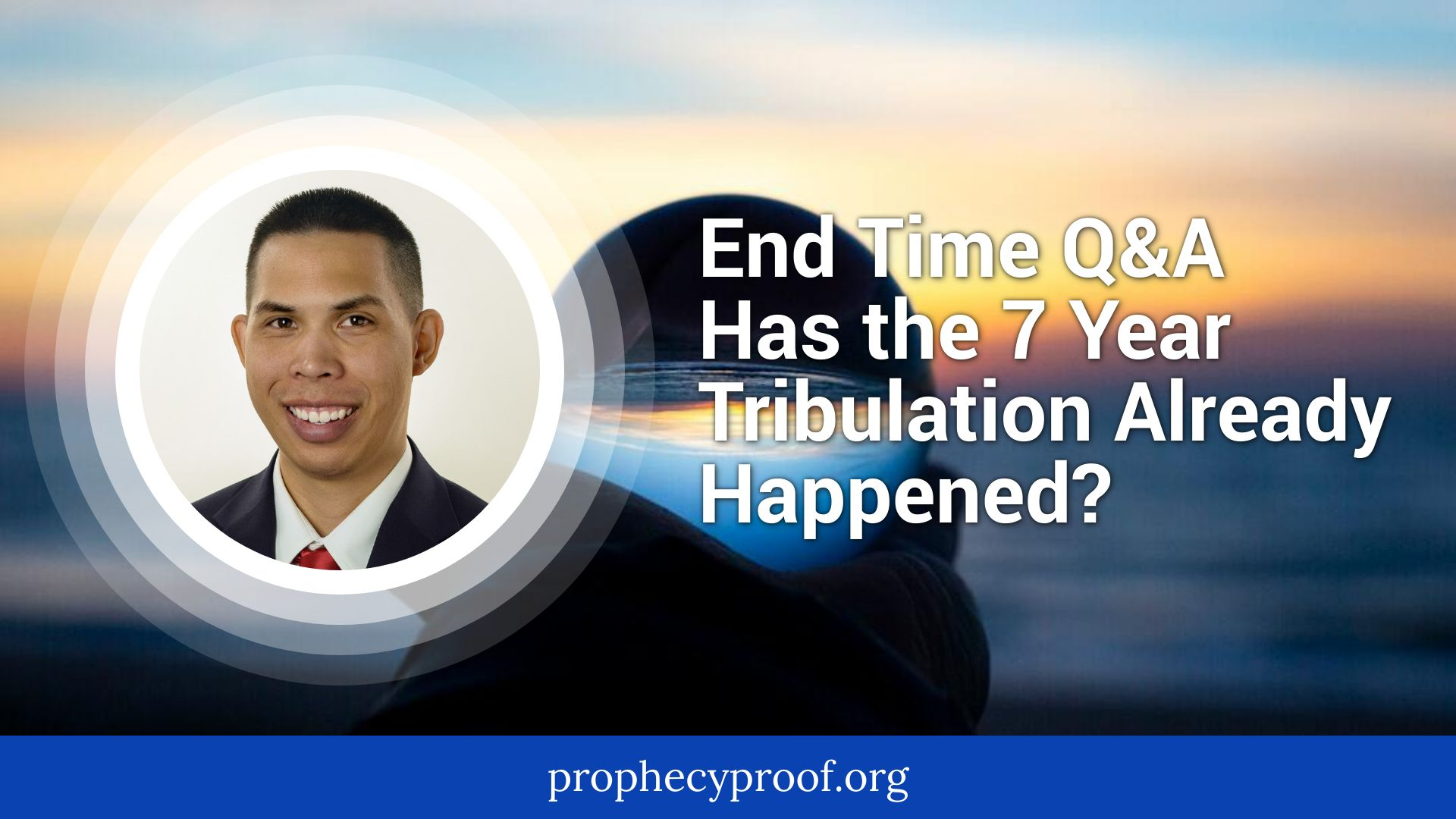 Has the 7 Year Tribulation Already Happened? - Prophecy Proof Insights