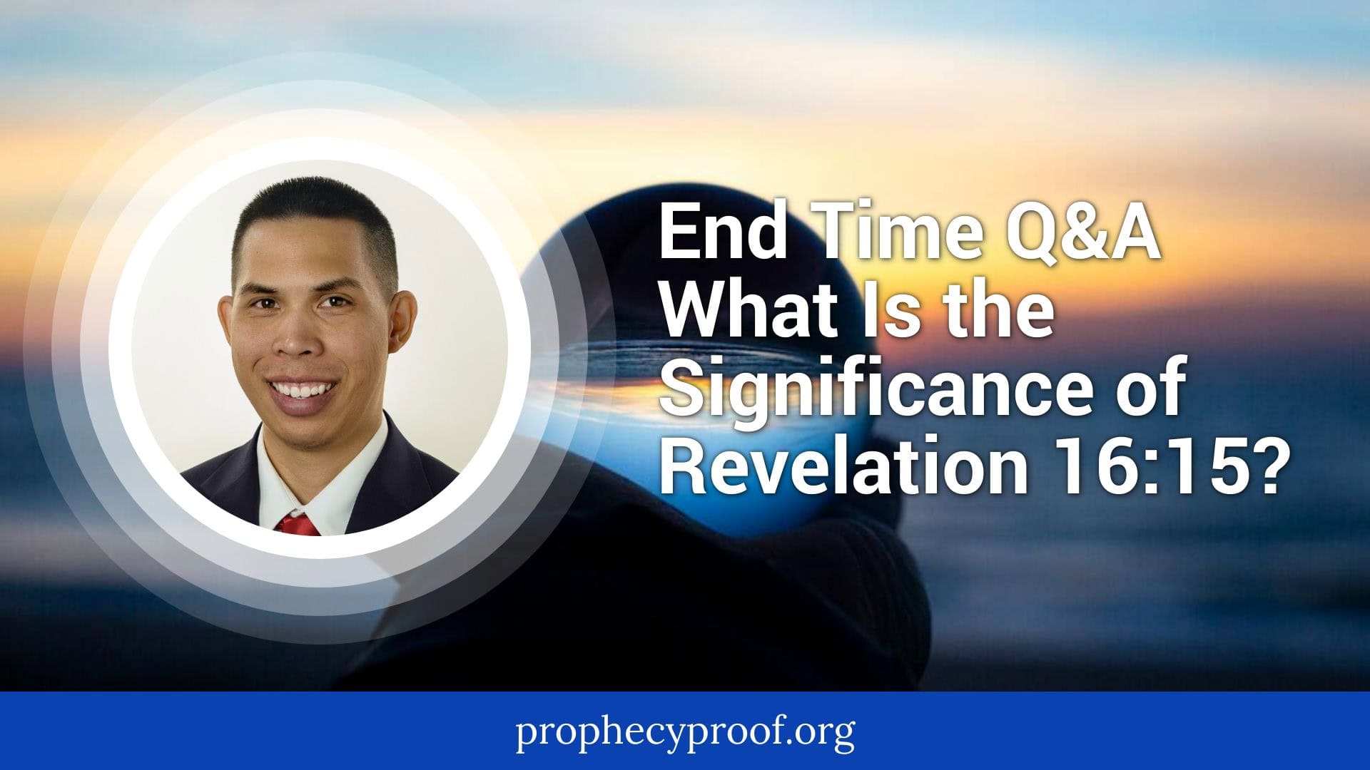 What Is the Significance of Revelation 16:15? - Prophecy Proof Insights