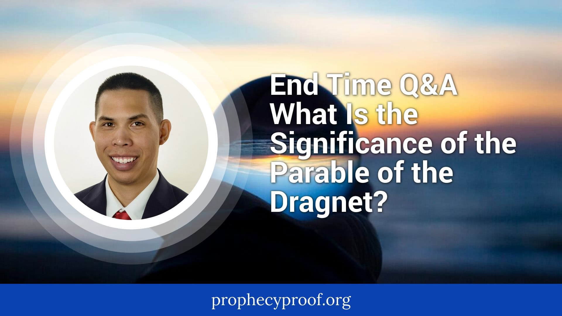 What Is the Significance of the Parable of the Dragnet? - Prophecy ...