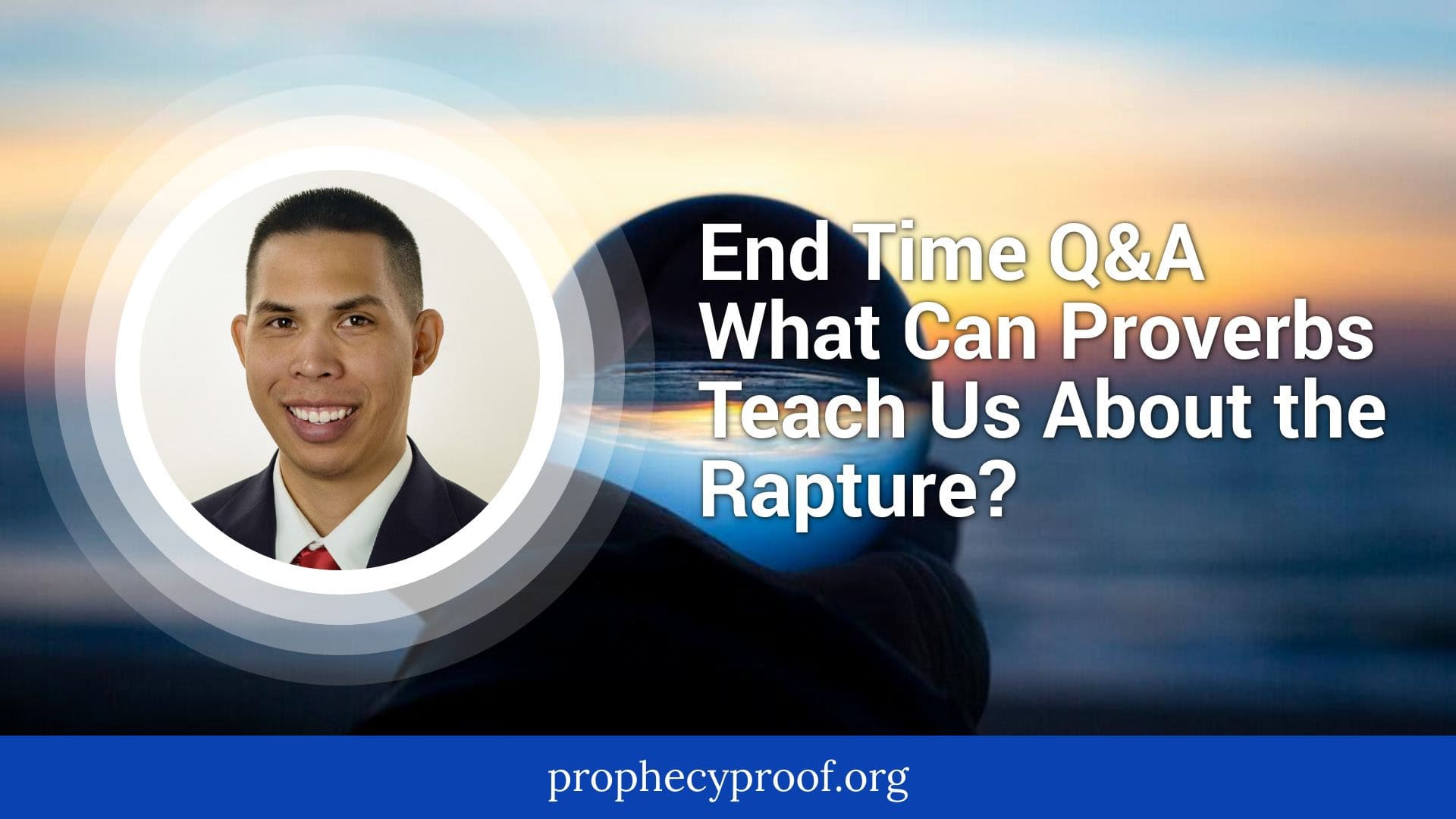 What Can Proverbs Teach Us About the Rapture? - Prophecy Proof Insights