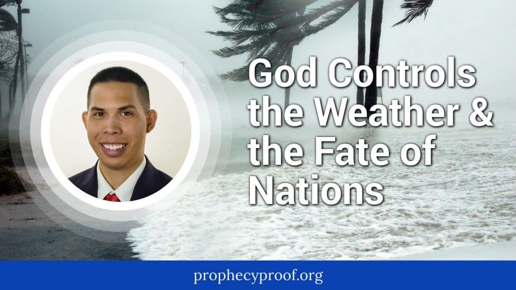 God Controls the Weather & the Fate of Nations
