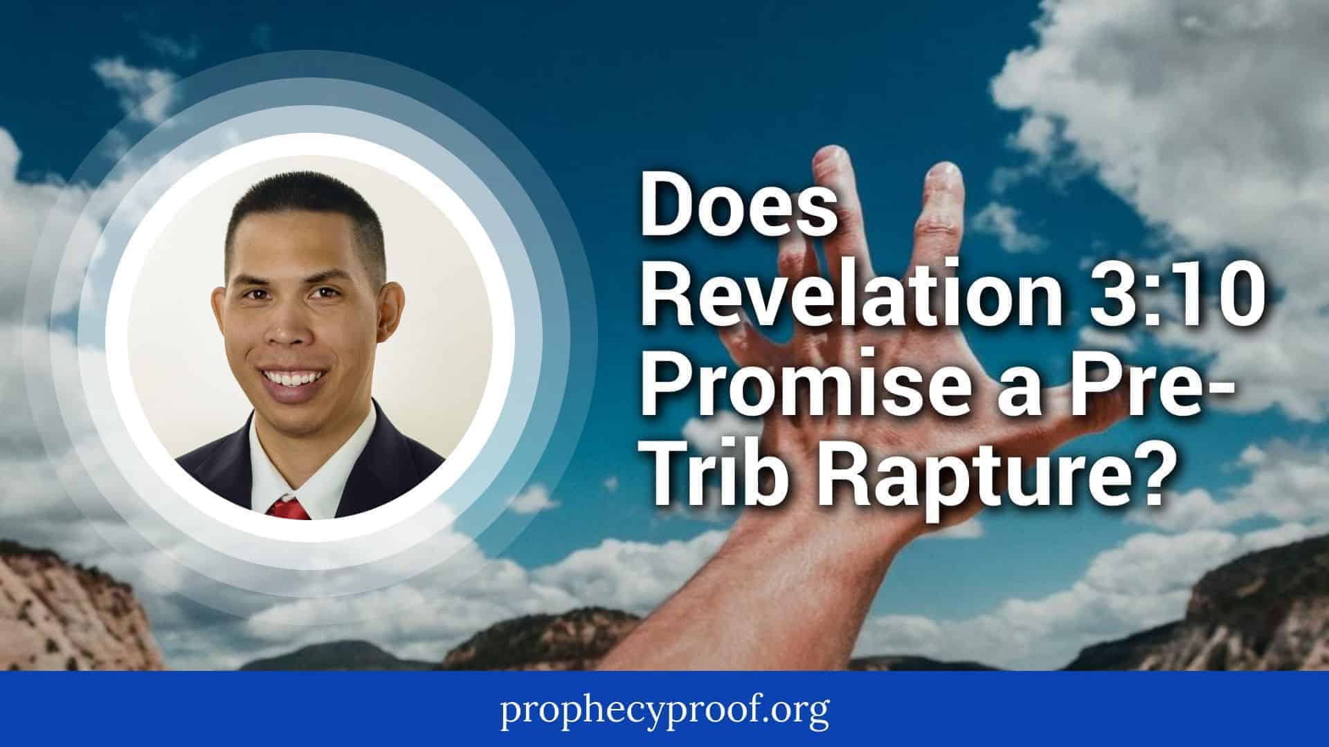 Does Revelation 3:10 Promise a Pre-Trib Rapture?